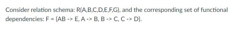 Solved Consider relation schema: R(A,B,C,D,E,F,G), and the | Chegg.com