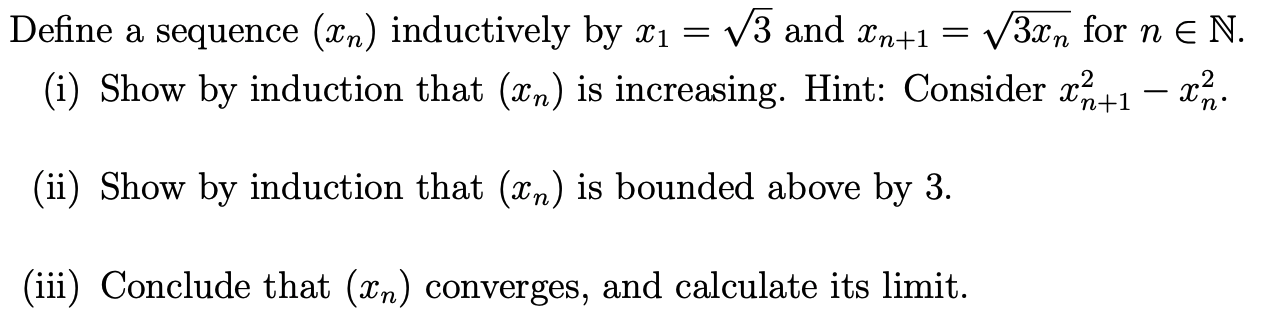 Solved = Define a sequence (In) inductively by Xi V3 and | Chegg.com