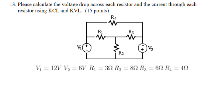 Solved 13. Please calculate the voltage drop across each | Chegg.com