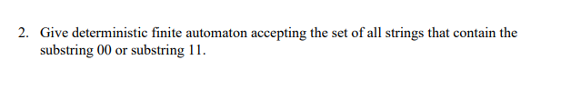 Solved 2. Give deterministic finite automaton accepting the | Chegg.com