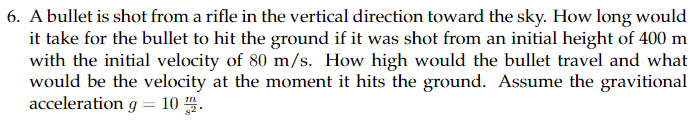 Solved 6. A bullet is shot from a rifle in the vertical | Chegg.com