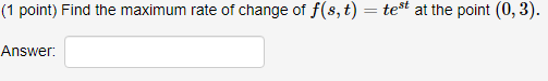 Solved (1 ﻿point) ﻿Find the maximum rate of change of | Chegg.com