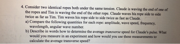 Solved Consider two identical ropes both under the same | Chegg.com