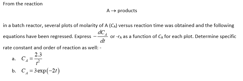 Solved From the reactionA→ ﻿products in a batch reactor, | Chegg.com