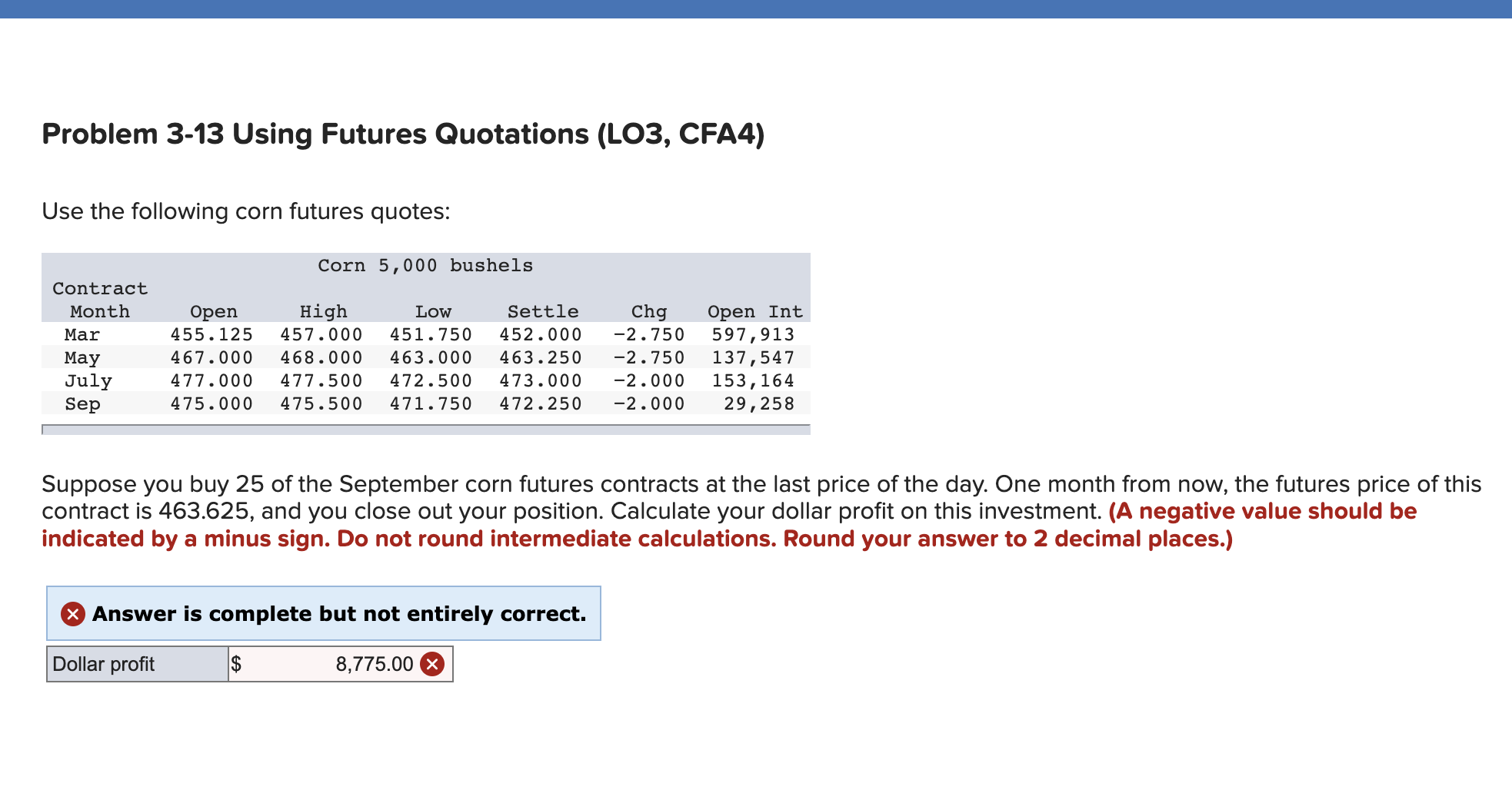 Solved Problem 3-13 Using Futures Quotations (LO3, CFA4) Use | Chegg.com Solved Problem 3-13 Using Futures Quotations (LO3, CFA4) Use | Chegg.com