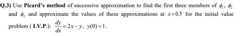 Solved 2.3) Use Picard's method of successive approximation | Chegg.com