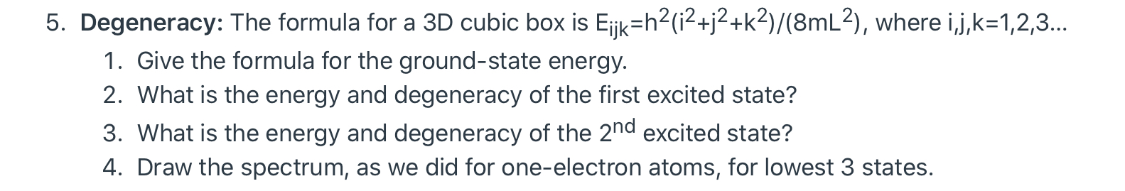 Solved 5. Degeneracy: The formula for a 3D cubic box is | Chegg.com