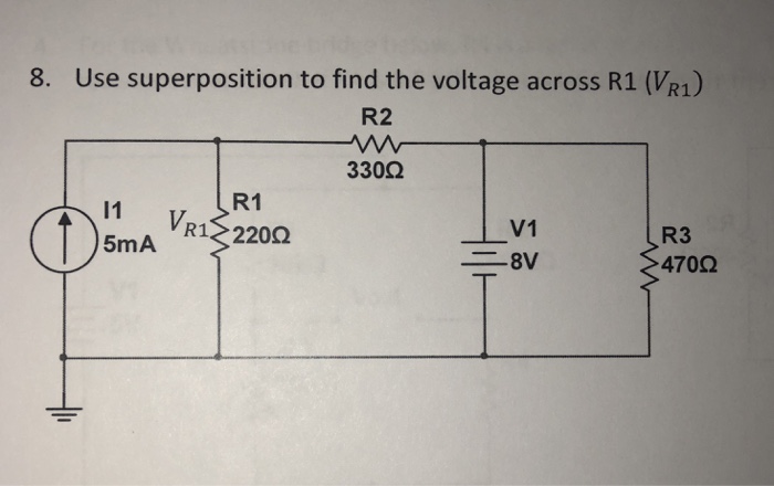 Solved 8. Use superposition to find the voltage across R1 | Chegg.com
