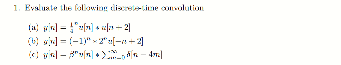 Solved 1. Evaluate the following discrete-time convolution | Chegg.com