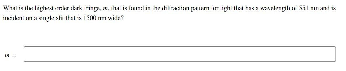 Solved What is the highest order dark fringe, m, that is | Chegg.com