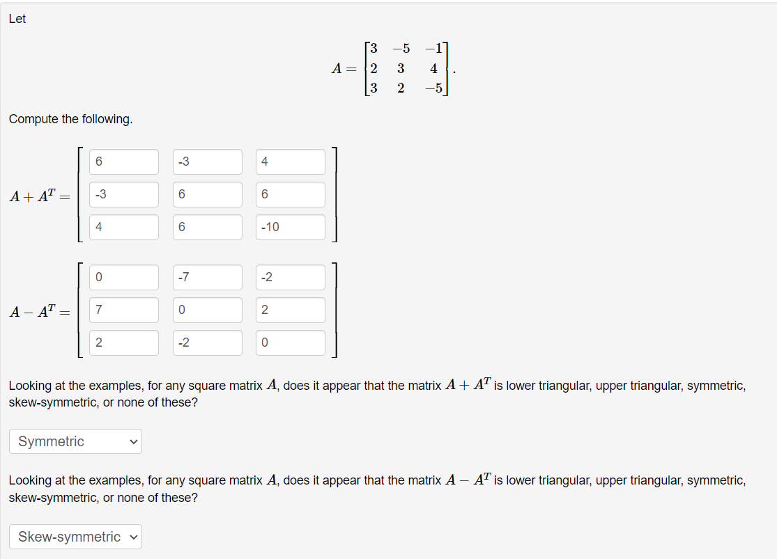 Solved Let A=⎣⎡323−532−14−5⎦⎤ Compute the following. A+AT= | Chegg.com