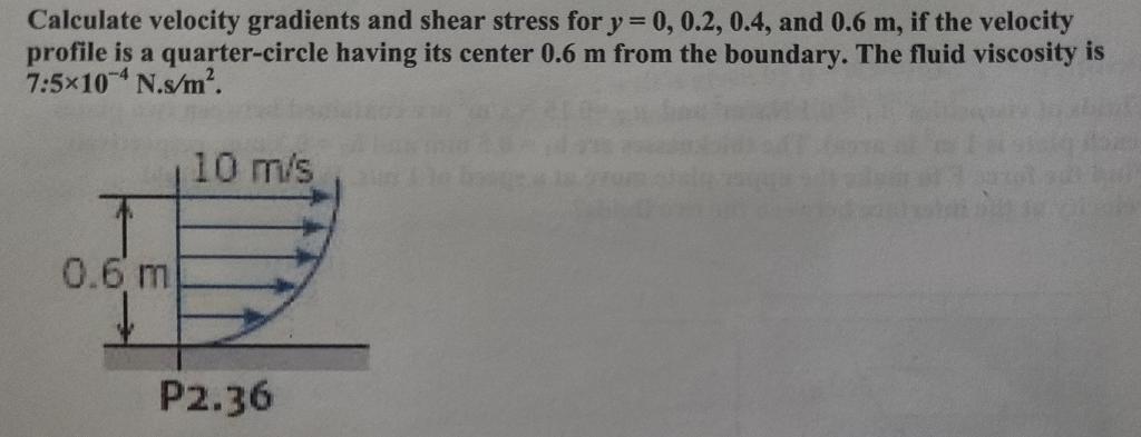 Solved Calculate velocity gradients and shear stress for | Chegg.com