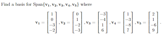 Solved Find a basis for Span{V1, V2, V3, V4, V5} where 0 1 | Chegg.com