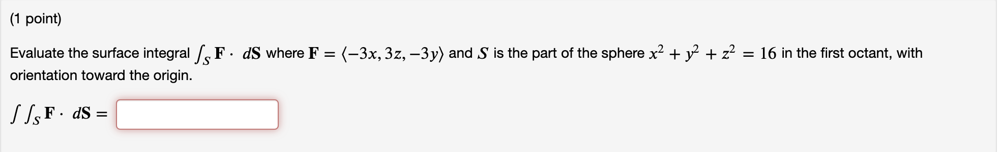 Solved Evaluate the surface integral ∫𝑆𝐅⋅ 𝑑𝐒∫SF⋅ dS | Chegg.com