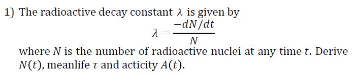 Solved 1) The radioactive decay constant λ is given by | Chegg.com