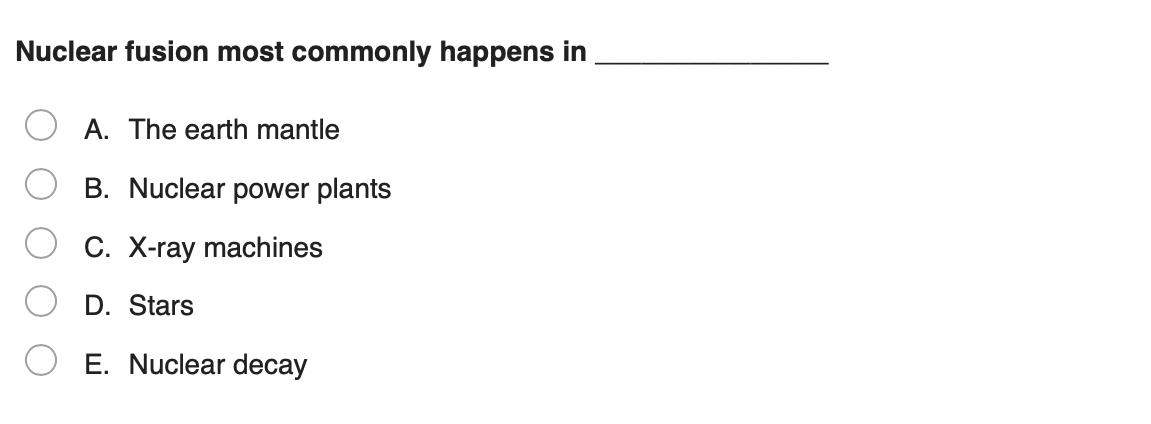 Solved Nuclear fusion most commonly happens in A. The earth | Chegg.com