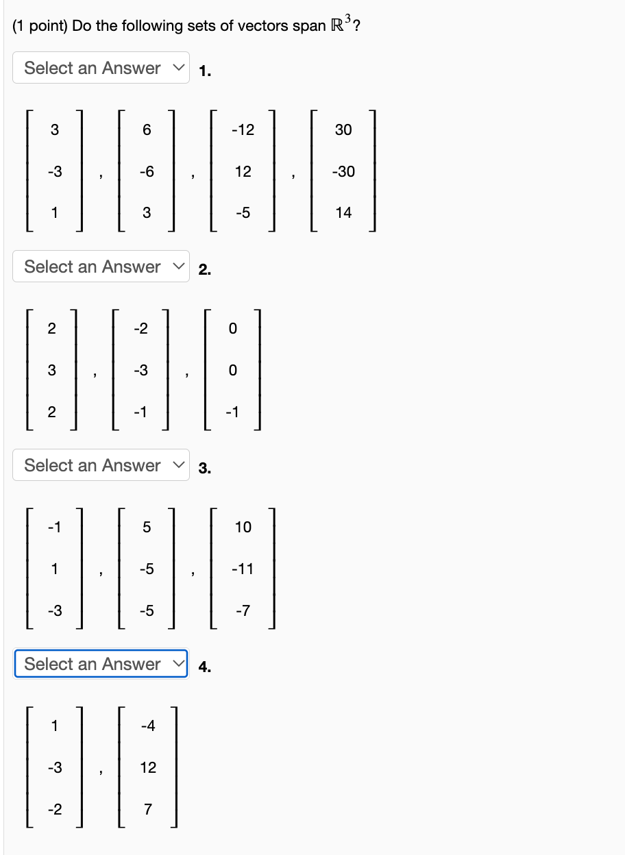 Solved (1 point) Do the following sets of vectors span R3 ? | Chegg.com