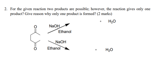 Solved 2. For the given reaction two products are possible; | Chegg.com