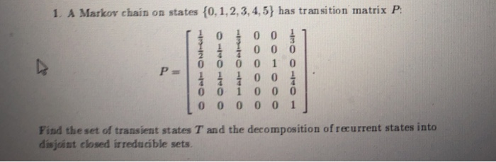 Solved 1. A Markov chain on states (0, 1,2,3, 4,5) has | Chegg.com