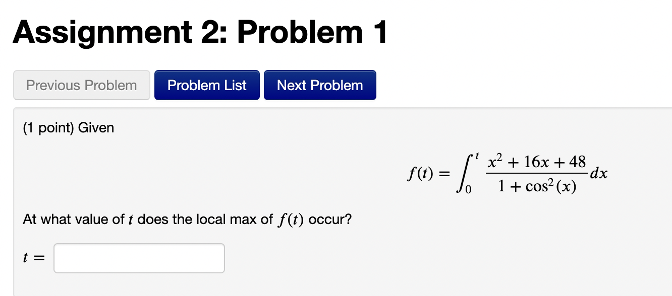 Solved (1 point) Given f(t)=∫0t1+cos2(x)x2+16x+48dx At what | Chegg.com