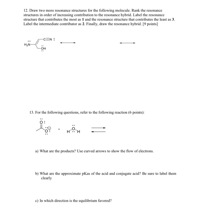 Solved 12. Draw two more resonance structures for the | Chegg.com