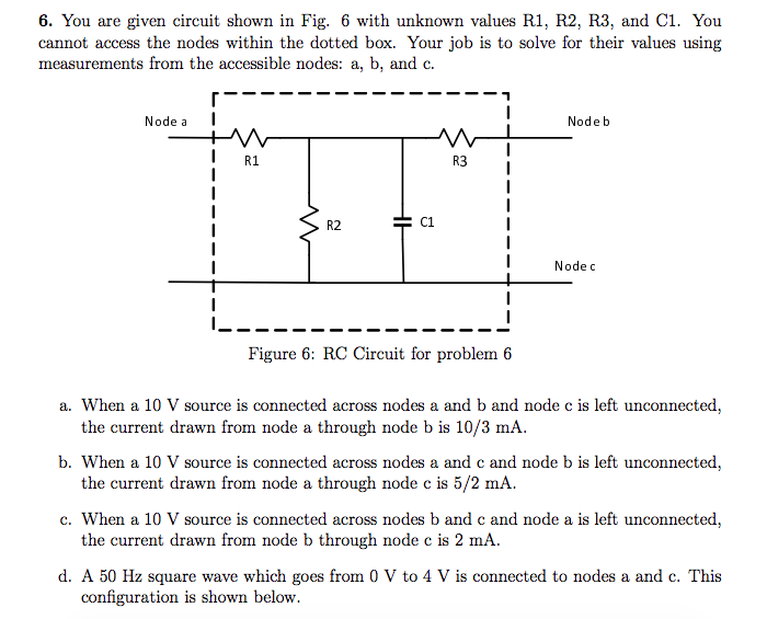 Solved 6. You are given circuit shown in Fig. 6 with unknown | Chegg.com