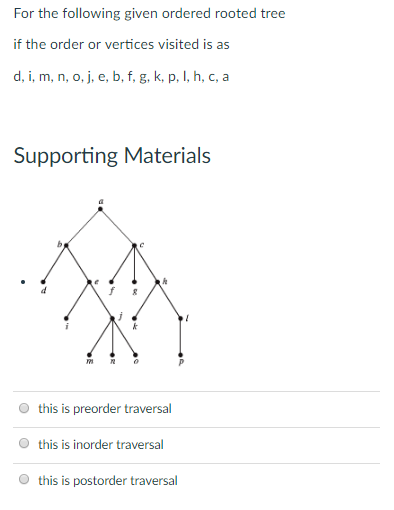 Solved For the following given ordered rooted tree if the | Chegg.com