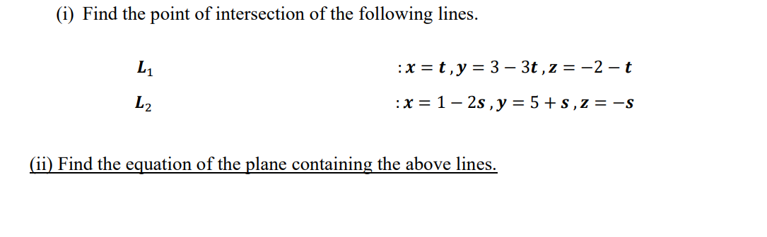 Solved (i) Find the point of intersection of the following | Chegg.com