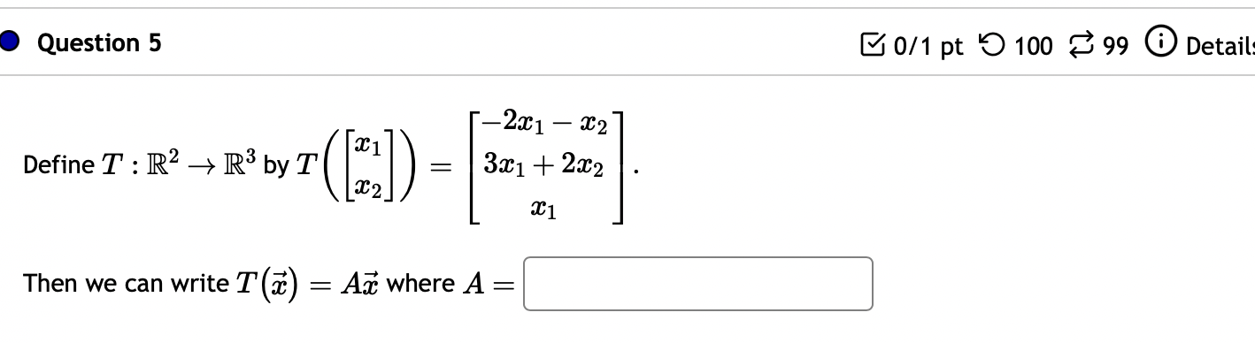Solved Define T:R2→R3 by T([x1x2])=⎣⎡−2x1−x23x1+2x2x1⎦⎤ Then | Chegg.com