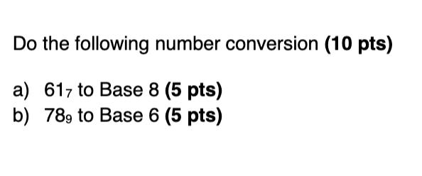 Solved Do the following number conversion (10 pts) a) 617 to | Chegg.com