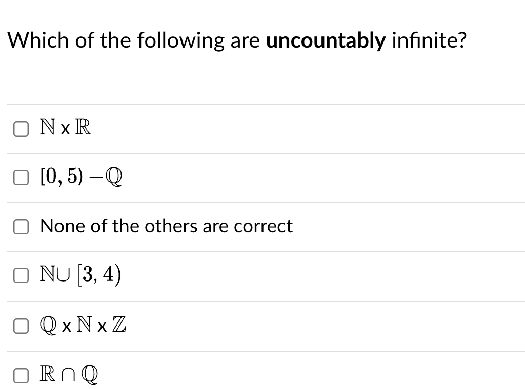 Solved Which of the following are uncountably infinite? NxR | Chegg.com