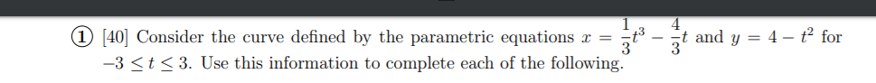 Solved 1 [40] Consider the curve defined by the parametric | Chegg.com