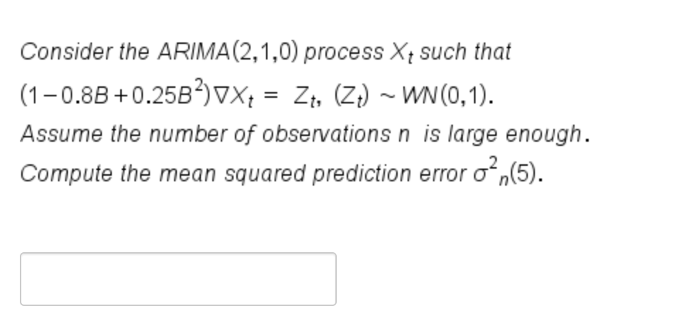 Solved Consider the ARIMA(2,1,0) process Xt such that | Chegg.com