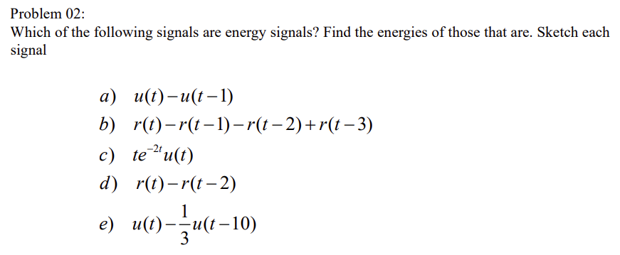 Solved Problem 02: Which of the following signals are energy | Chegg.com