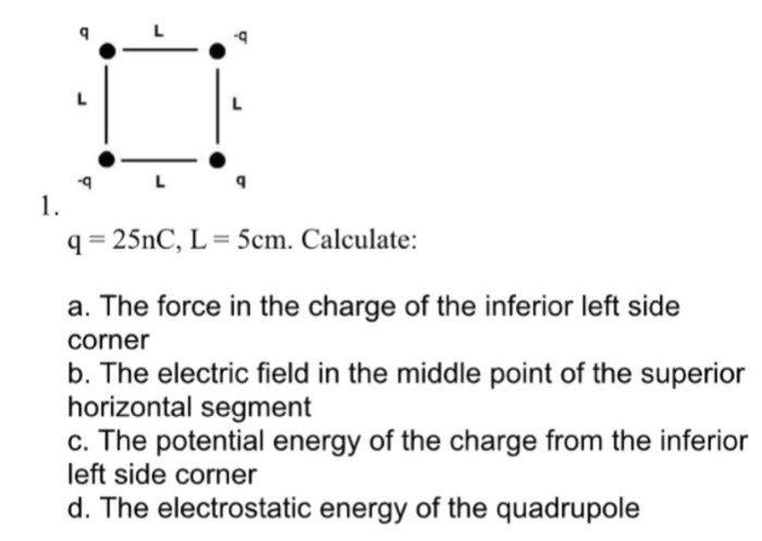 Solved q = 25nC, L = 5cm. Calculate: a. The force in the | Chegg.com