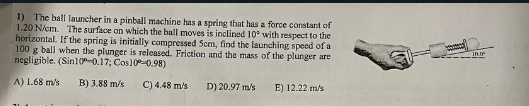 Solved The ball launcher in a pinball machine has a spring | Chegg.com