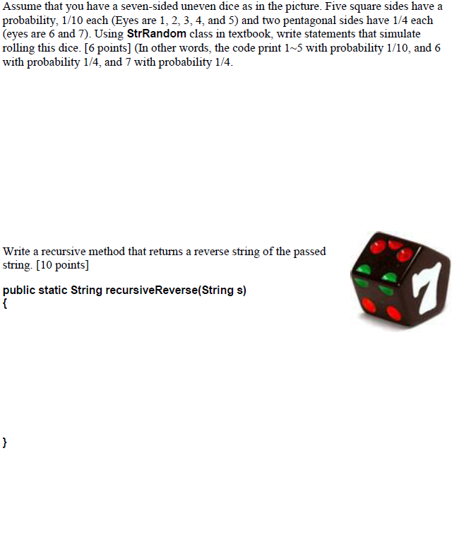 Solved [Java] Assume that you have a seven-sided uneven dice | Chegg.com