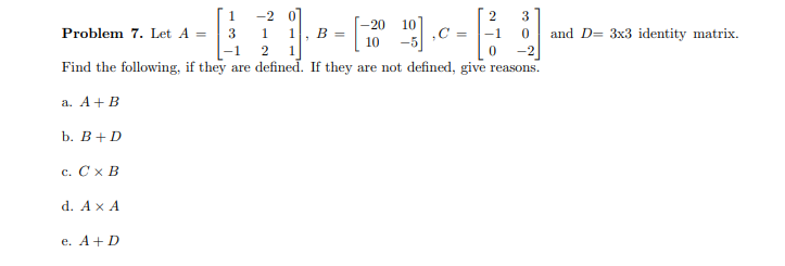Solved and D= 3x3 identity matrix. 1 -20] 2 3 Problem 7. Let | Chegg.com