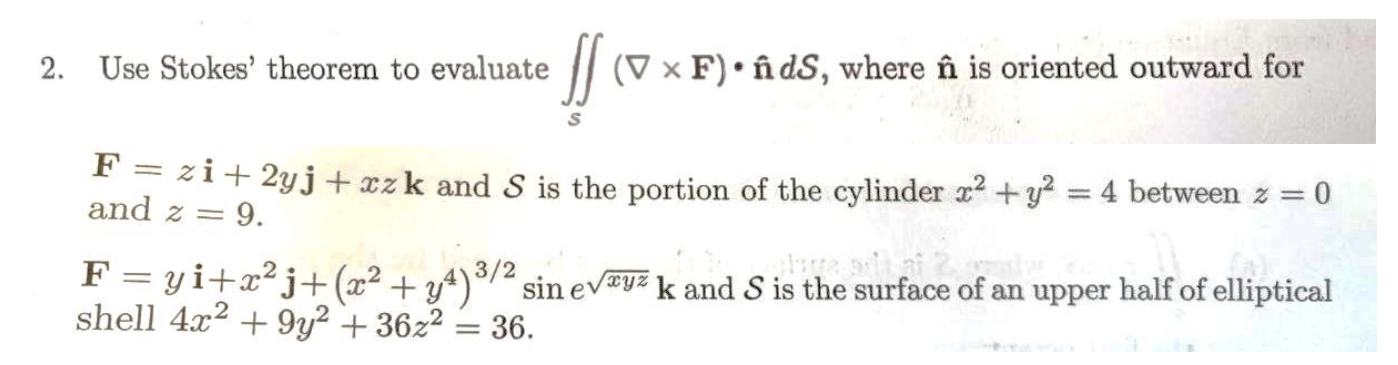 Solved Use Stokes' theorem to evaluate ∬S(∇×F)⋅n^dS, where | Chegg.com