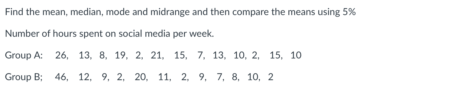 Solved Find the mean, median, mode and midrange and then | Chegg.com