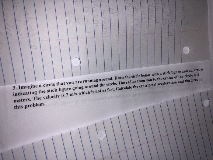 Solved 3. Imagine a circle that you are running around. Draw | Chegg.com