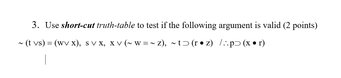 Solved 3. Use short-cut truth-table to test if the following | Chegg.com