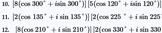 Solved 10. [8(cos300∘+isin300∘)][5(cos120∘+isin120∘)] 11. | Chegg.com
