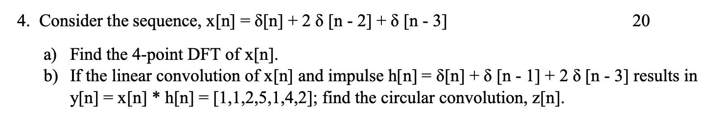 Solved Consider the sequence, x[n]=δ[n]+2δ[n-2]+δ[n-3]a) | Chegg.com