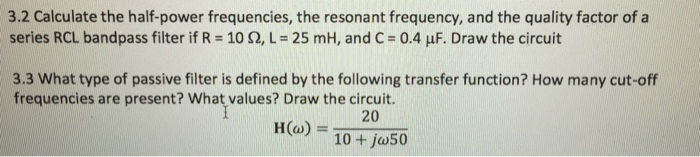 Solved Calculate the half-power frequencies, the resonant | Chegg.com