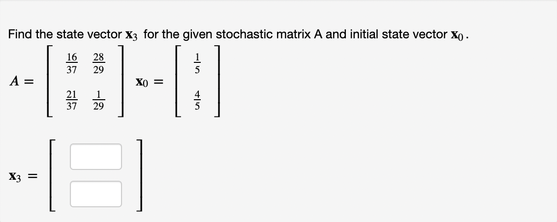 Solved Find the state vector X3 for the given stochastic | Chegg.com