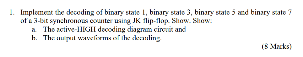 Solved 1. Implement the decoding of binary state 1, binary | Chegg.com
