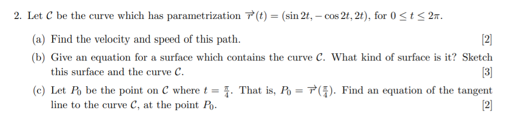 Solved 2. Let C be the curve which has parametrization » (t) | Chegg.com