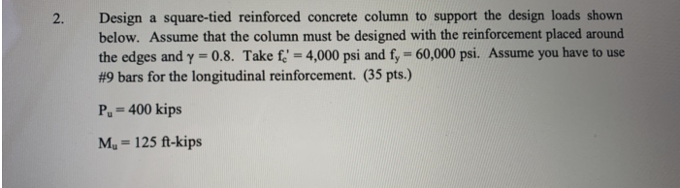 Solved 2. Design a square-tied reinforced concrete column to | Chegg.com