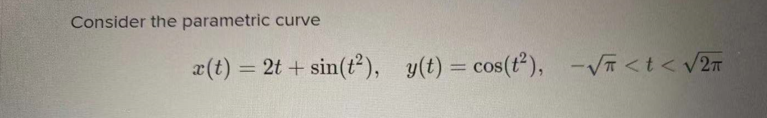 Solved Consider the parametric curve r(t) = 2t + sin(t), | Chegg.com